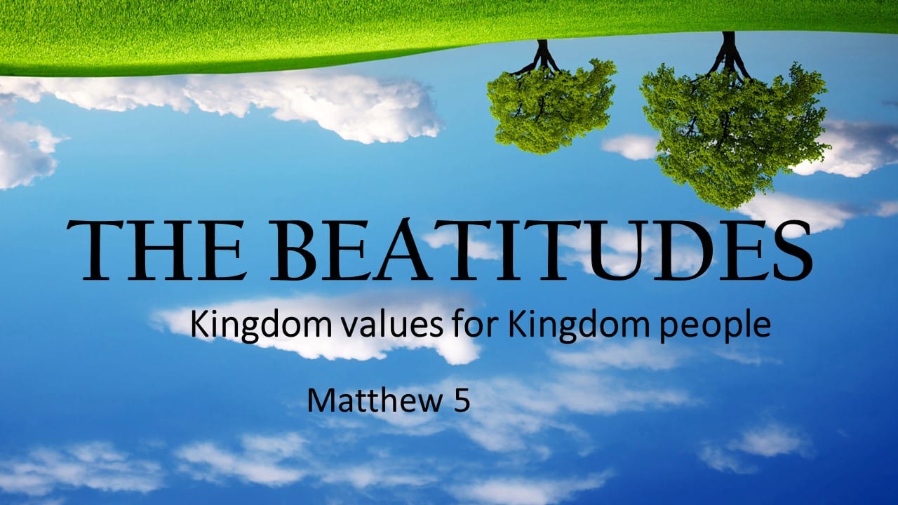 Beatitudes - Kingdom values for Kingdom people - Calne Free Church